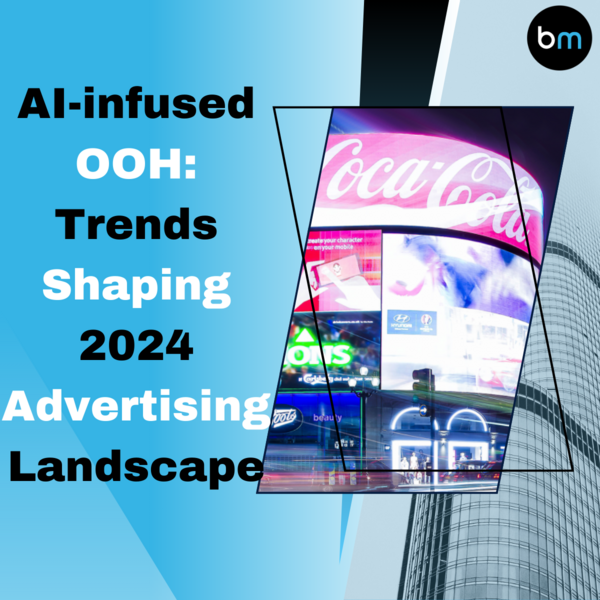AI-infused OOH: Trends Shaping