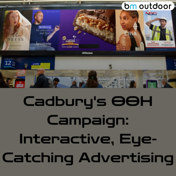 Cadbury's OOH Campaign: Interactive, Eye-Catching Advertising | BM Outdoor