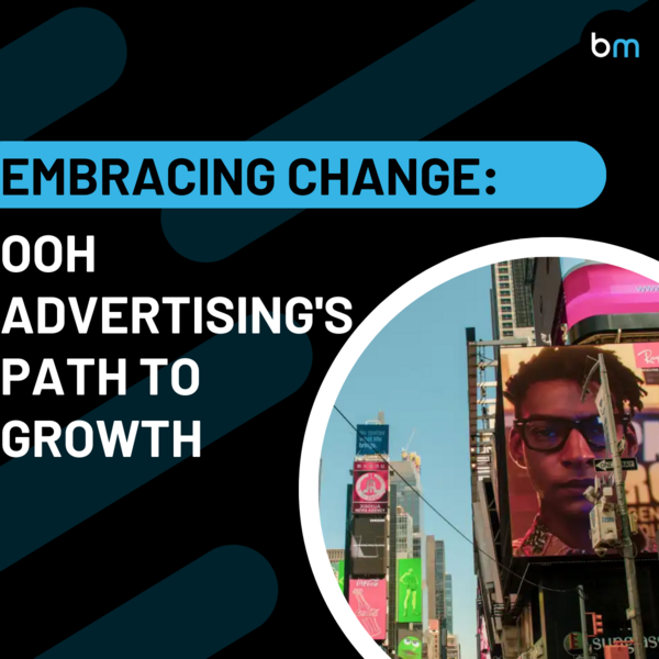 Embracing Change: OOH Advertising's Path to Growth